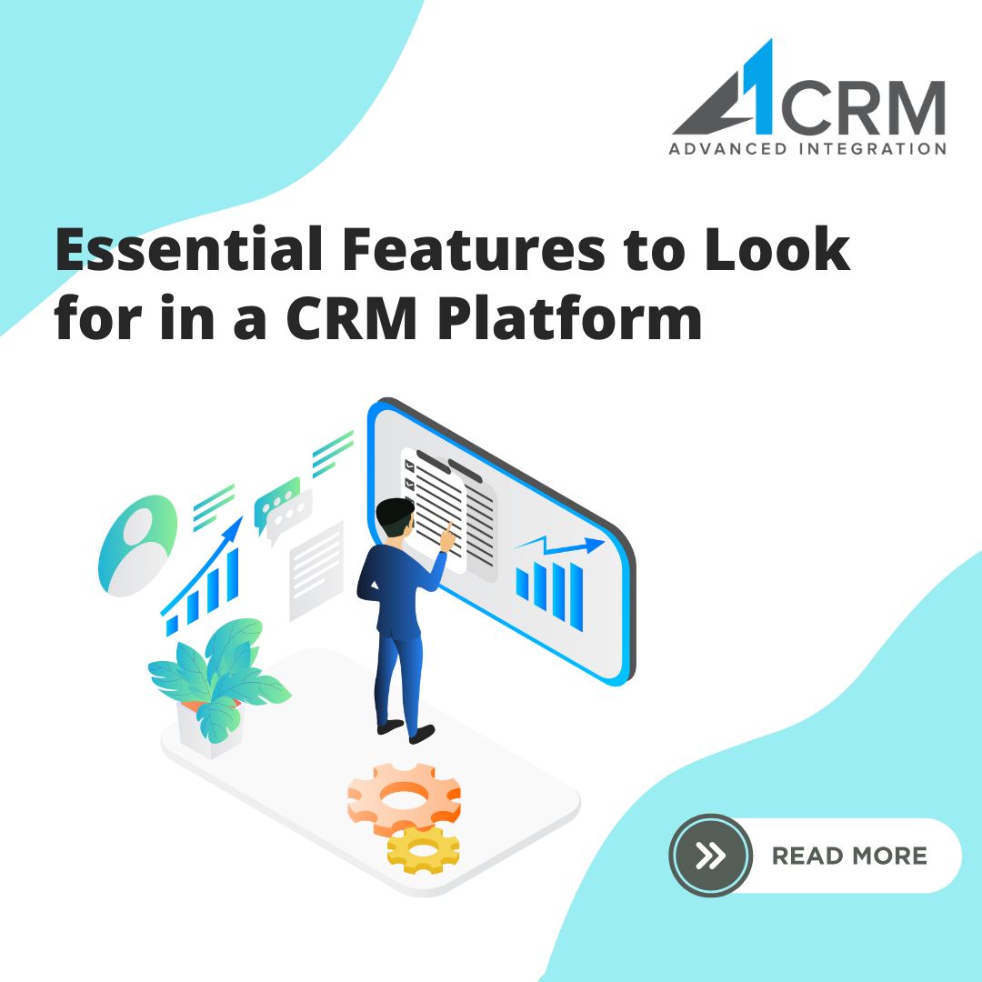 Essential Features to Look for in a CRM Platform - A1CRM