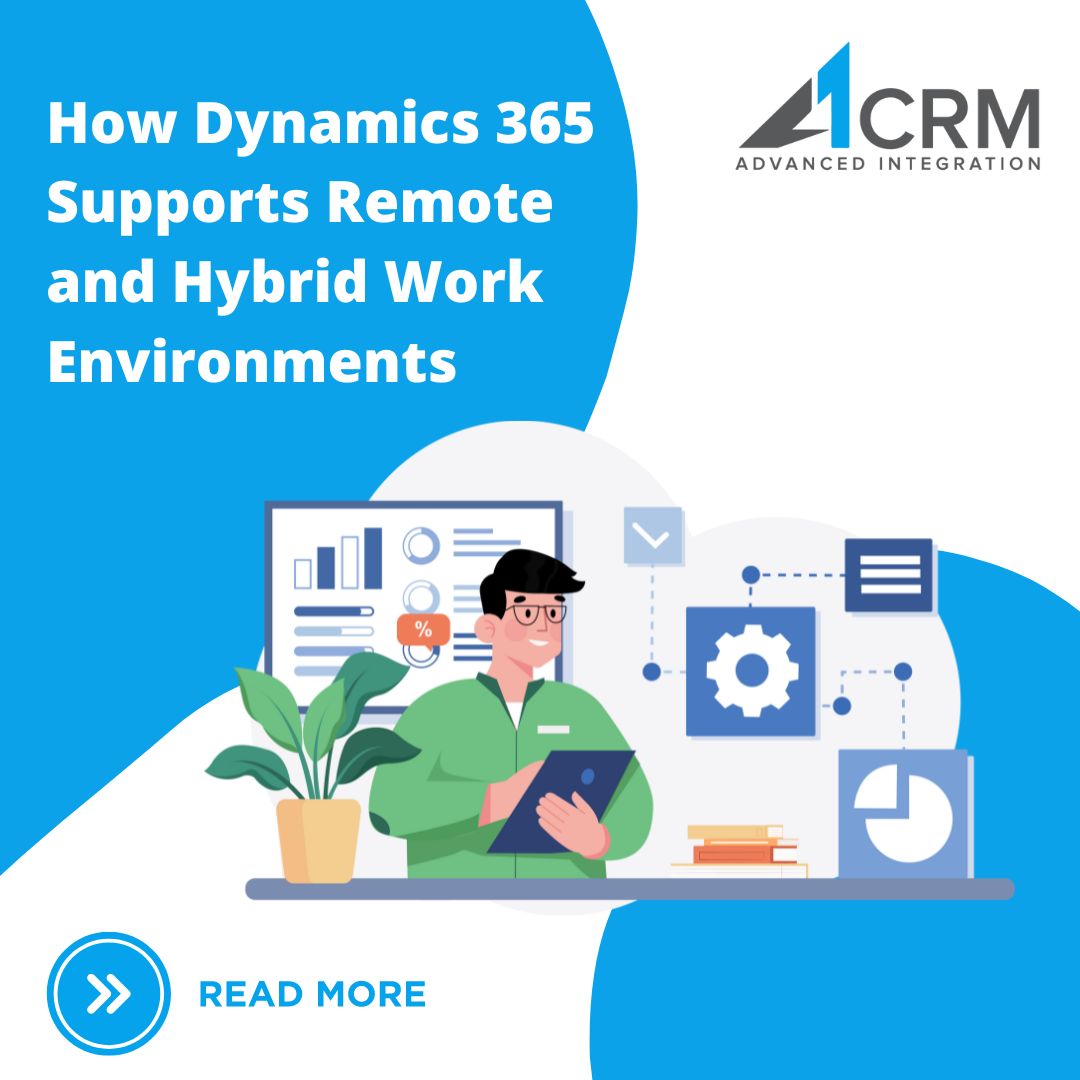 How Dynamics 365 Supports Remote and Hybrid Work Environments - A1CRM