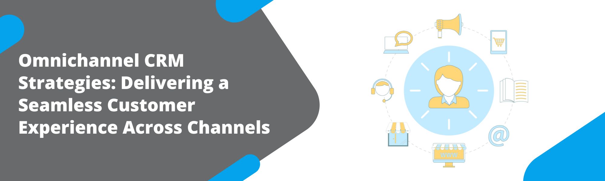 Omnichannel CRM Strategies: Delivering a Seamless Customer Experience ...