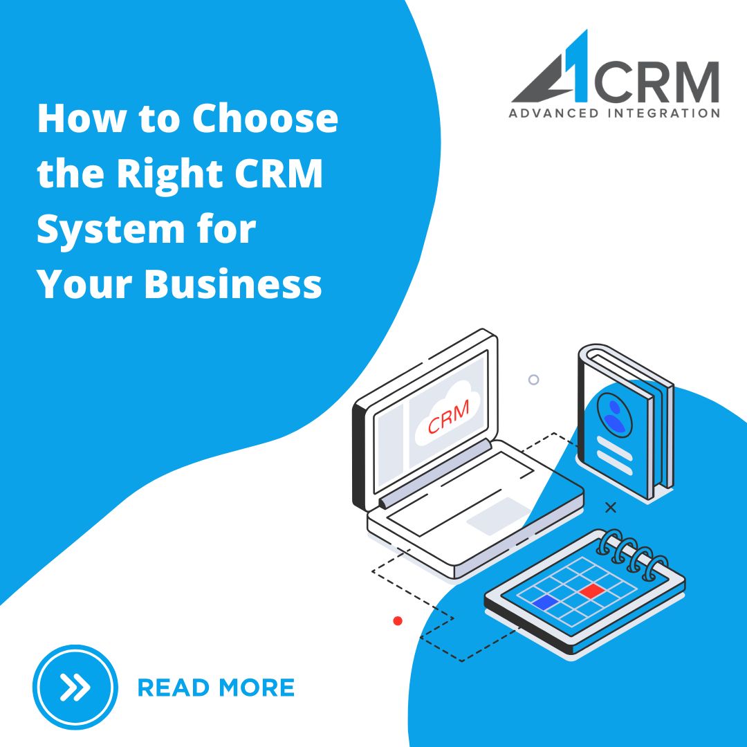 How to Choose the Right CRM System for Your Business - A1CRM